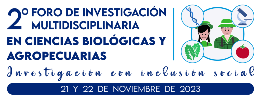 2° Foro de Investigación Multidisciplinaria en Ciencias Biológicas y Agropecuarias 2023 – Fac ...